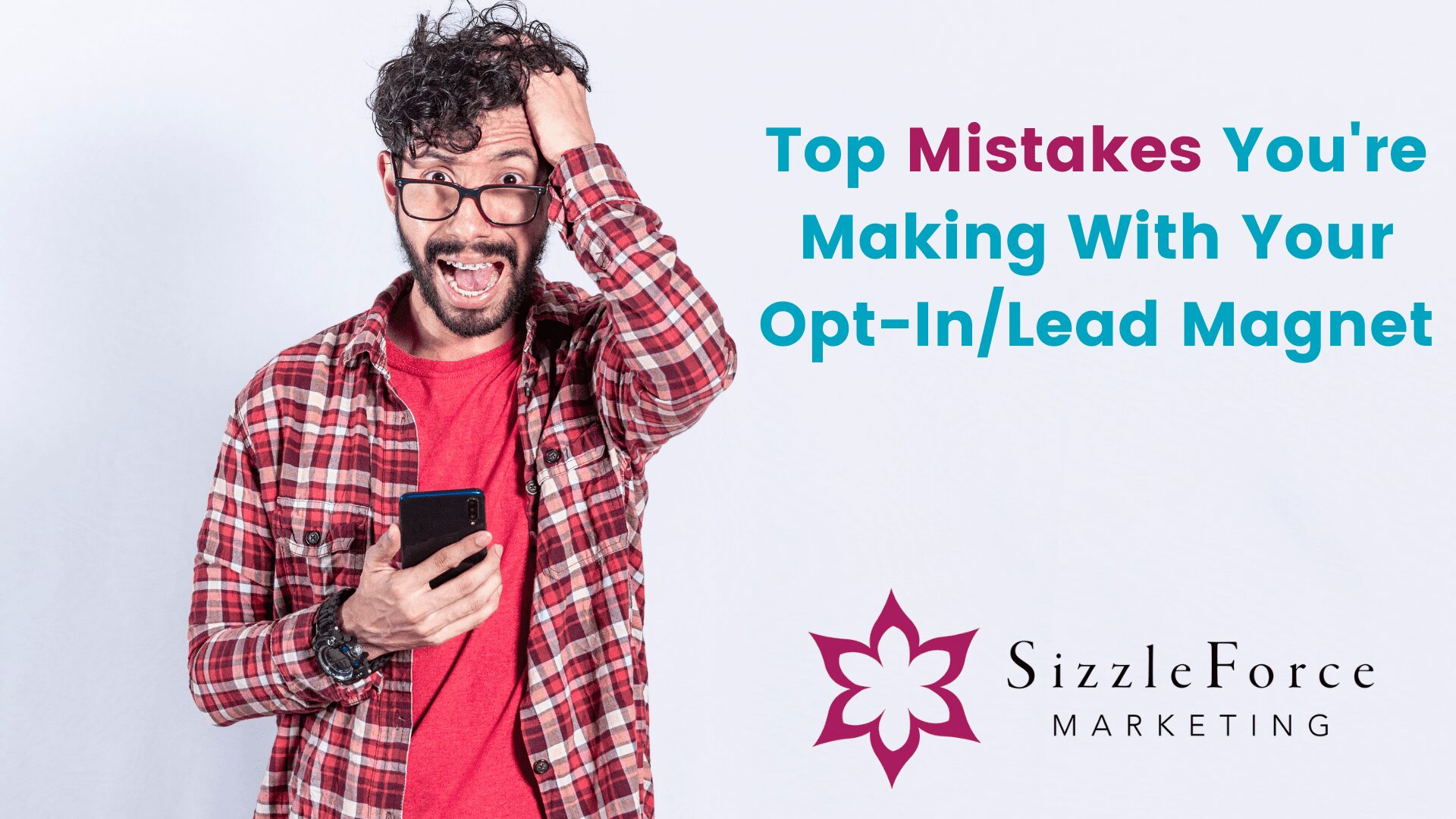 Top Mistakes You're Making With Your Opt-In/Lead Magnet