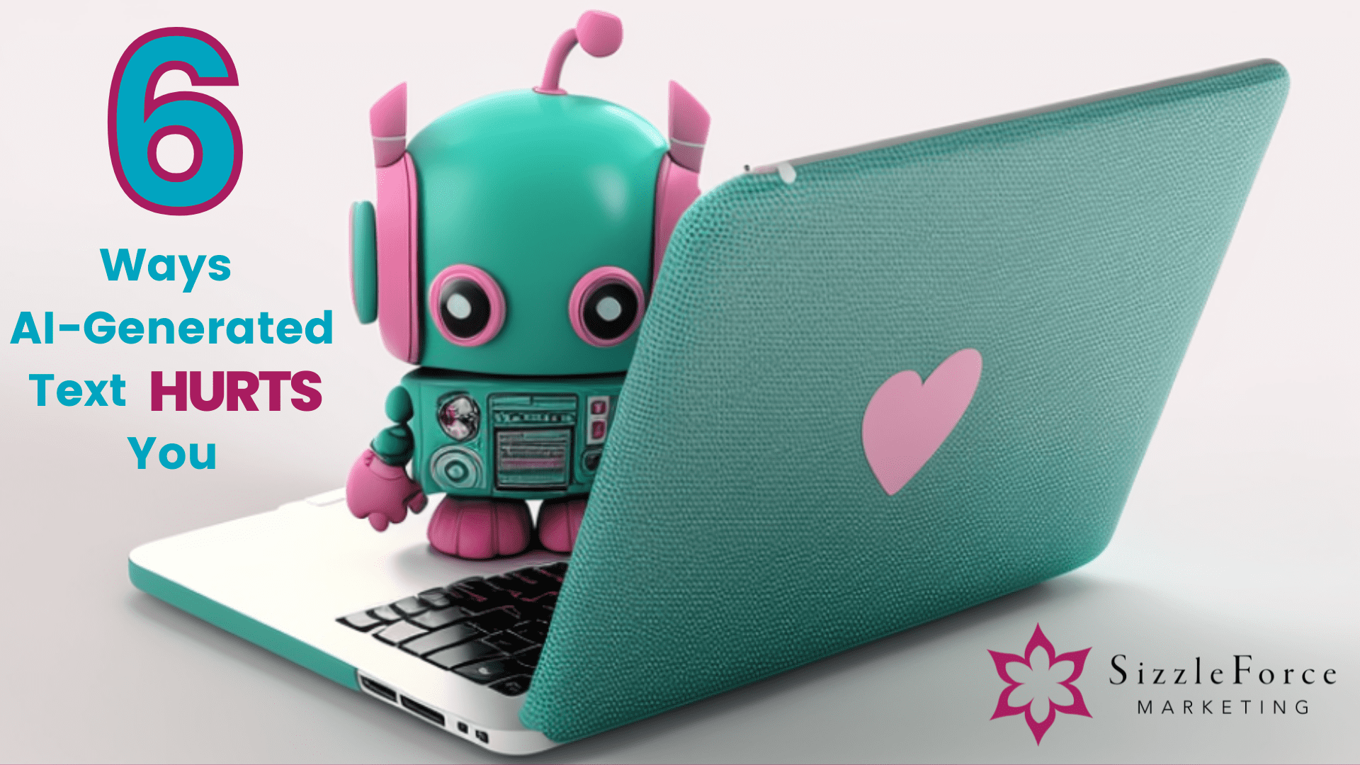 6 Ways AI-Generated Text Hurts You | SizzleForce Marketing